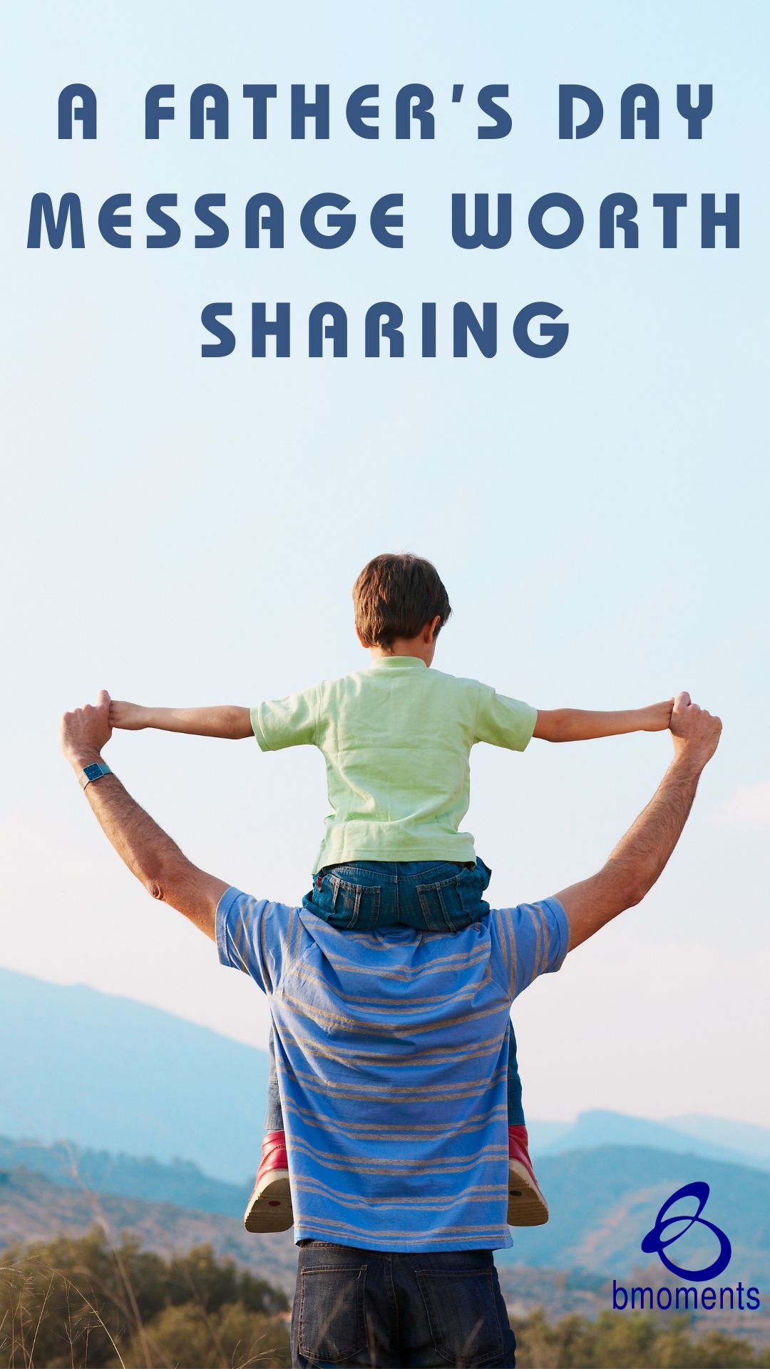 A Father’s Day Message Worth Sharing - Blues to Blessings | Moving from ...