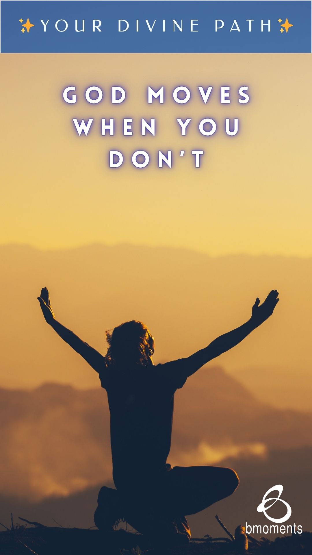 God Moves When You Don’t - Blues to Blessings | Moving from Fearful to ...